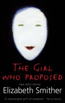The Girl Who Proposed: Elizabeth Smither: 9781877340130: Amazon.com: Books