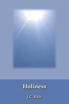 Holiness: Ryle, J. C.: 9781438268231: Amazon.com: Books