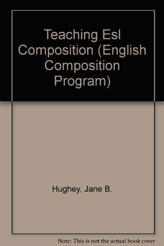 Teaching Esl Composition: Principles and Techniques (English ...