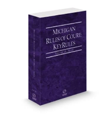 Michigan Rules of Court - State KeyRules, 2021 ed. (Vol. IA, Michigan ...