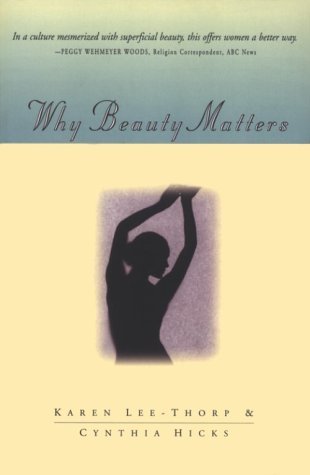 Why Beauty Matters: Hicks, Cynthia, Lee-Thorp, Karen: 9780891099796 ...