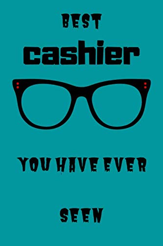 Best Cashier You Have Ever Seen: Gift Your Favorite Cashier | Notebook ...
