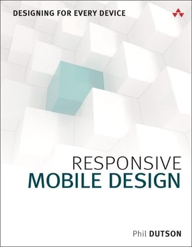 Responsive Mobile Design: Designing for Every Device: Dutson, Phil ...