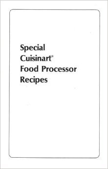 Special Cuisinart Food Processor Recipes: Cuisinar: Amazon.com: Books