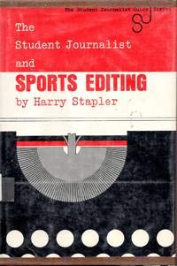 The student journalist and sports editing (The Student journalist guide ...