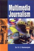 Multimedia Journalism 2007: R C Ramanujam: 9788131300381: Amazon.com: Books