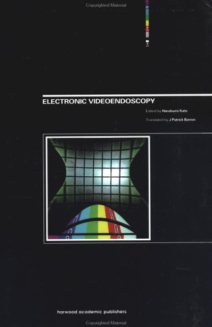 Electronic Videoendoscopy: Kato, Harubumi, Barron, J. Patrick ...