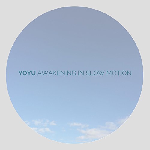 Amazon.com: Awakening in Slow Motion : Yoyu: Digital Music