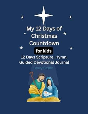 My 12 Days of Christmas Countdown: 12 Days Scripture, Hymn, Guided ...