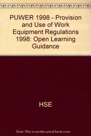 PUWER 1998 - Provision and Use of Work Equipment Regulations 1998: Open ...