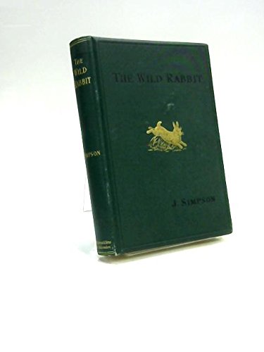 The Wild Rabbit in a New Aspect or, Rabbit-Warrens That Pay: John ...