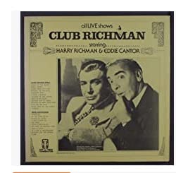 CLUB RICHMAN: ALL LIVE SHOWS - vinyl lp.: HARRY & EDDIE CANTOR ...