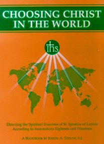 Choosing Christ in the World: Directing the Spiritual Exercises of St ...