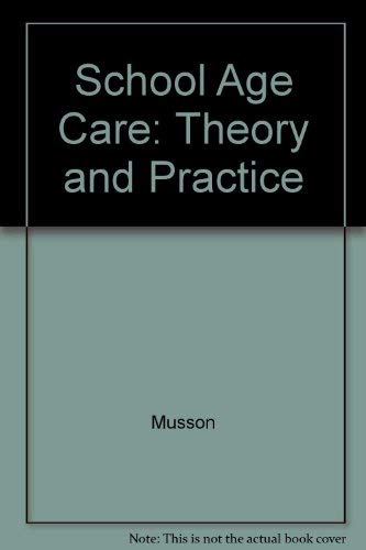 School Age Care: Theory and Practice: Steve Musson: 9780201601909 ...