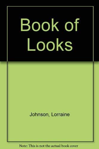 The book of looks: JOHNSON, Lorraine, Illus by Neil Greer ...