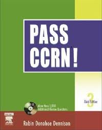 Pass CCRN! 3th (third) Edition: Robin Donohoe Dennison DNP RN CCNS CEN ...
