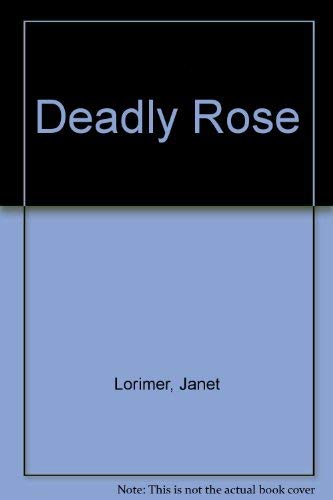 Deadly Rose : Lorimer, Janet: Amazon.in: Books