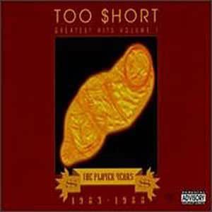 Too Short - Too Short Greatest Hits Vol. 1 The Player Years, 1983-1988 ...