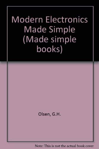 Modern Electronics Made Simple: George H. Olsen: 9780434985425: Amazon ...