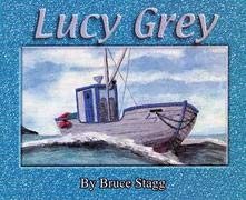 Lucy Grey: Bruce Stagg: 9780973326703: Books - Amazon.ca