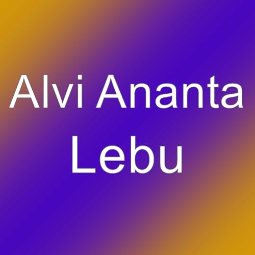 Amazon Music - ALVI ANANTAのLebu - Amazon.co.jp