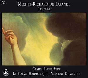 De Lalande - Leçons de Ténèbres et Oraisons Funèbres: Vincent Dumestre ...