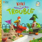 Amazon | Koki in Nothing But Trouble (Big Bag) | Cooper, Gary | Children's Books