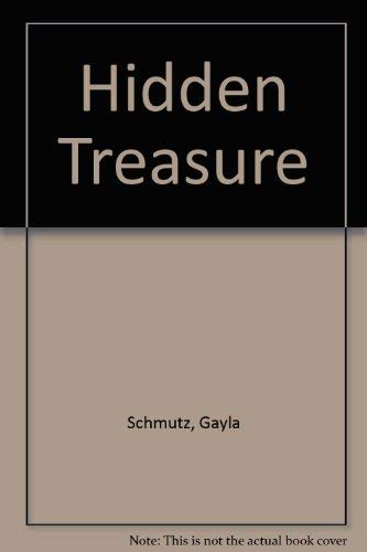 Hidden Treasure: Schmutz, Gayla: 9781880416396: Amazon.com: Books