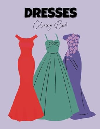 Amazon.com: Dresses Coloring Book: Fashion designs including long and ...