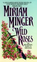 Wild Roses: Minger, Miriam: 9780380783021: Amazon.com: Books