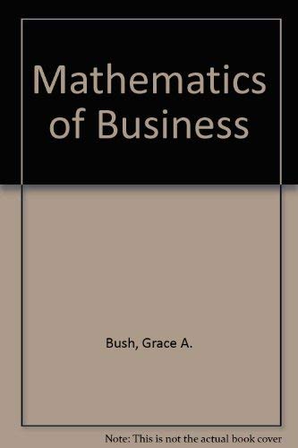 The mathematics of business: Bush, Grace A: 9780574191052: Amazon.com ...
