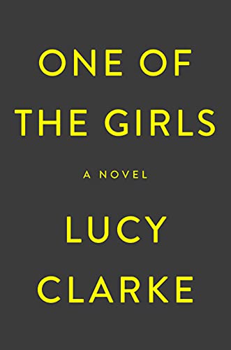 One of the Girls - Kindle edition by Clarke, Lucy. Literature & Fiction ...