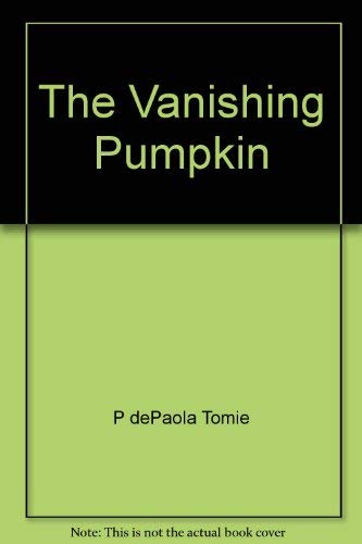 Vanishing Pumpkin: Johnston, Tony, dePaola, Tomie: 9780399209925 ...