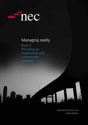 NEC Managing Reality Book 2 Procuring an Engineering and Construction ...