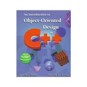 Introduction to Object Orient Design in C++: Jo Ellen Perry, Harold D ...