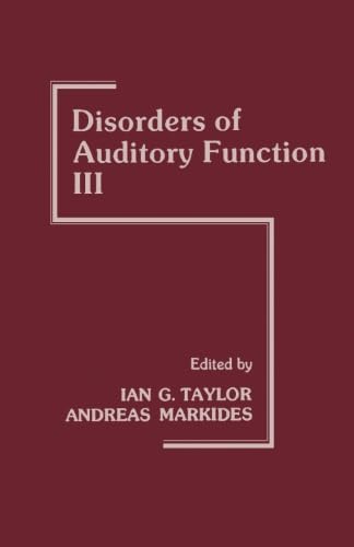 Disorders of Auditory Function: Volume III: Taylor, Ian G., Markides ...