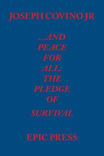 ...And Peace For All: The Pledge of Survival: Covino, Joseph Jr ...