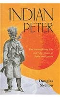 Indian Peter: Amazon.co.uk: Skelton, Douglas: 9781840188394: Books