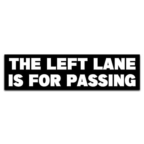 Amazon.com: The Left Lane is for Passing Bumper Sticker, Vinyl Decal ...