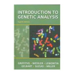 Introduction to Genetic Analysis: Griffiths, Anthony J. F., Wessler, Susan R., Lewontin, Richard ...