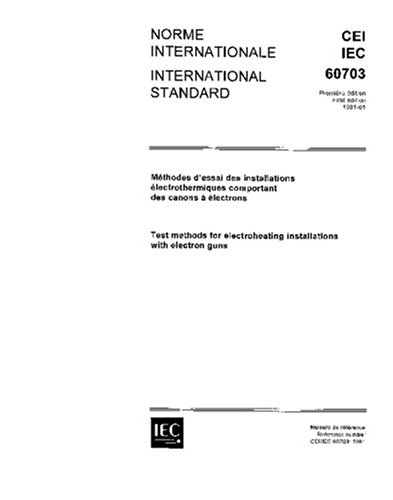 IEC 60703 Ed. 1.0 b:1981, Test methods for electroheating installations ...