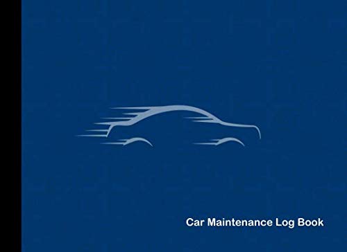 Car Maintenance Log Book: Automotive Maintenance and Repair Record ...