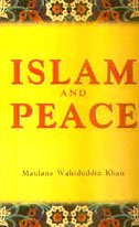 Islam and Peace: Khan, Maulana Wahiduddin: 9788185063607: Amazon.com: Books