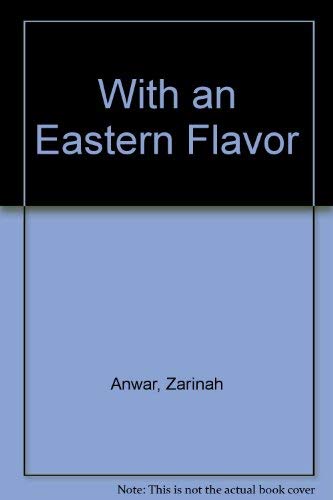 With an Eastern Flavor: Anwar, Zarinah: 9780812053647: Amazon.com: Books