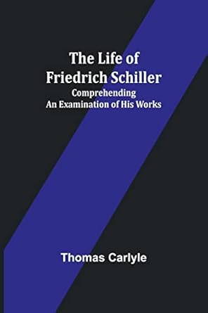 Amazon.com: The Life of Friedrich Schiller: Comprehending an ...