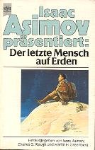Der letzte Mensch auf Erden (Heyne Science Fiction und Fantasy (06 ...