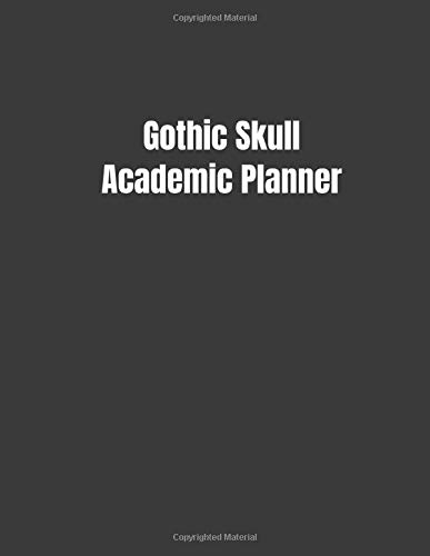 Gothic Skull Academic Planner: Student Calendar Organizer with To ...