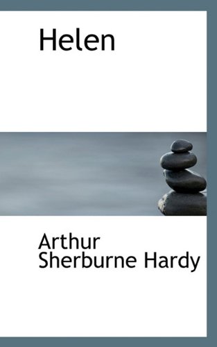 Helen: Hardy, Arthur Sherburne: 9781113752550: Amazon.com: Books
