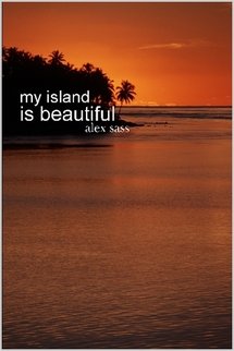 My Island Is Beautiful: Alex Sass: 9781411612914: Amazon.com: Books