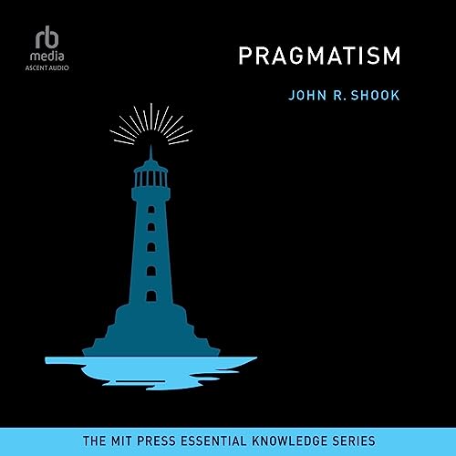 Amazon.com: Pragmatism: MIT Press Essential Knowledge Series (Audible ...